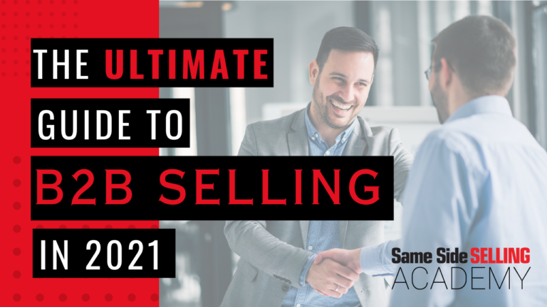 The Ultimate Guide to B2B Selling in 2021 – Same Side Selling Academy